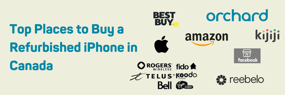 Best Place to Buy a Refurbished iPhone in Canada? – Orchard